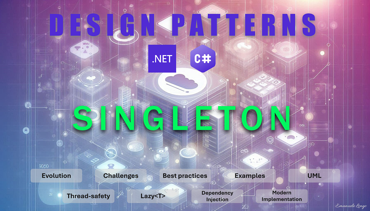 The Singleton Pattern in .NET C#: Evolution, challenges, and modern ...