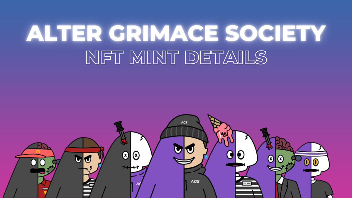 Alter Grimace Society: NFT Mint Details | by Alter Grimace Society | Medium