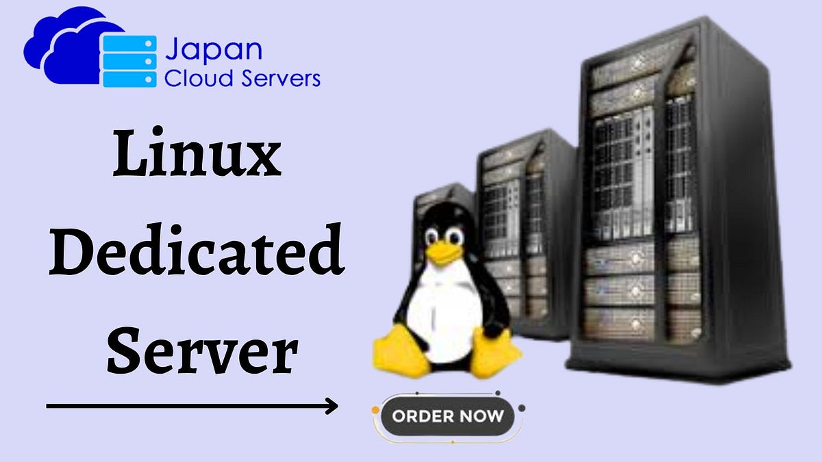 The Best Linux Dedicated Server Options For Every Budget by Japan Cloud ...
