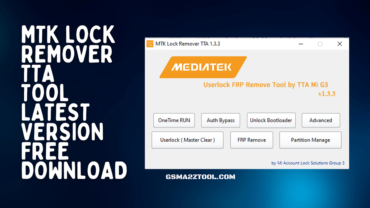 MTK Lock Remover TTA Tool V1.3.3. Download MTK Lock Remover TTA Tool… | by GSM ATOZ TOOLS | Medium