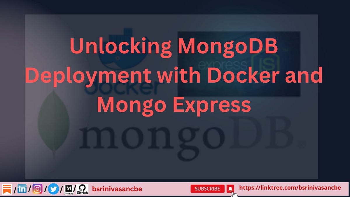 Unlocking Mongodb Deployment With Docker And Mongo Express By Srinivasan Baskaran Cloudnloud