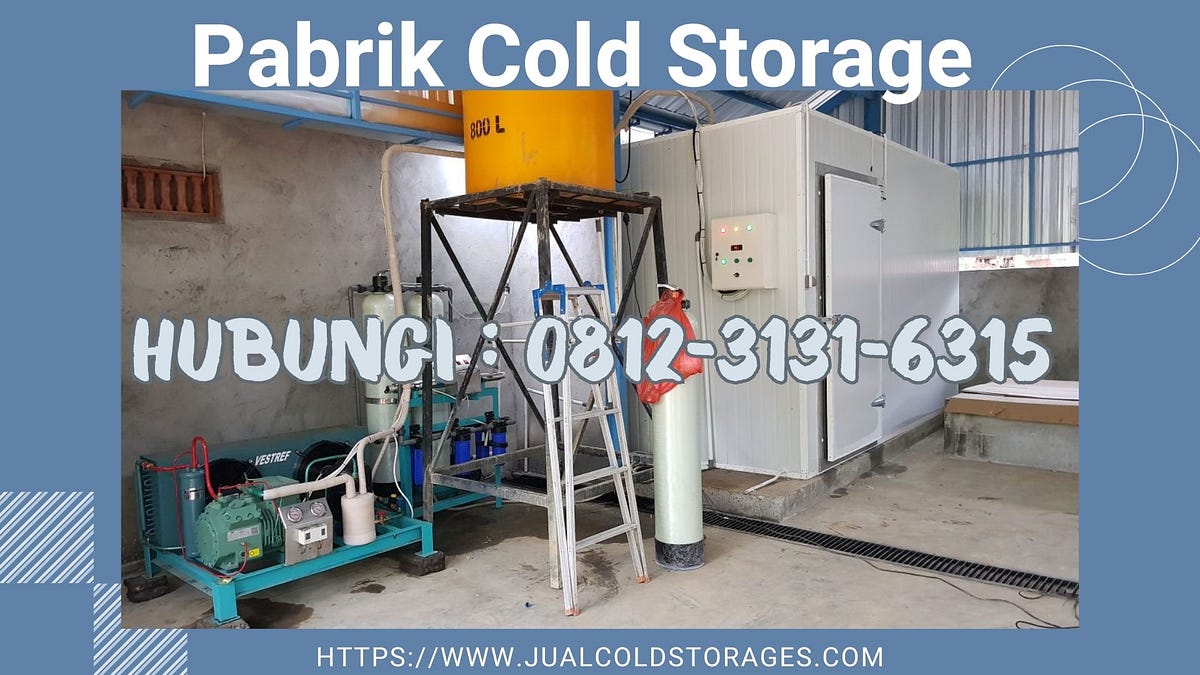 TERDEKAT, CALL: 0812-3131-6315, Pabrik Cold Storage Cooked Meat | by Pabrik Cold Storage ...