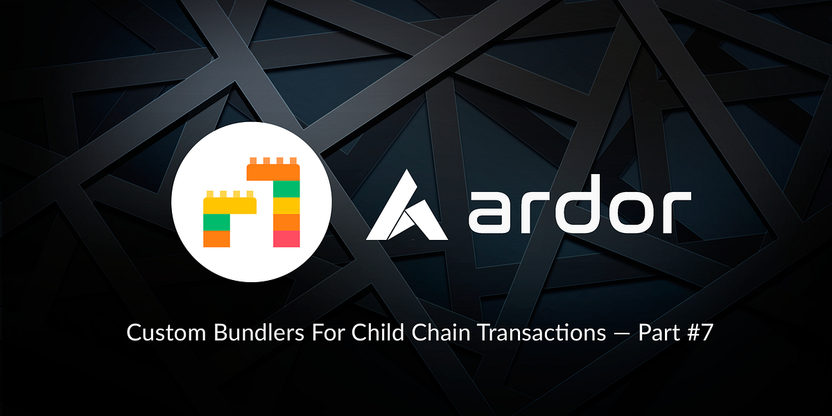 Blockchain Ardor Part 7: Tutorial on Custom Bundlers for Child Chain ...