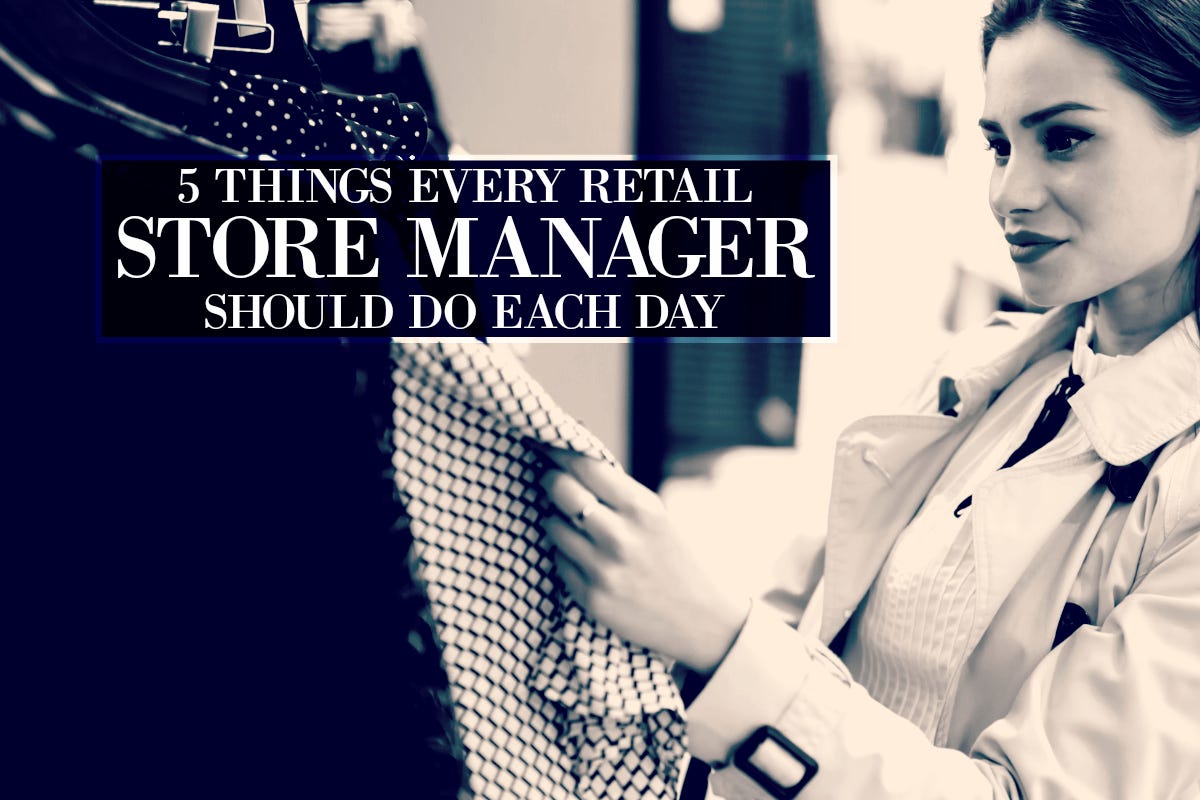 5 Things Every Retail Store Manager Should Do Each Day | by David ...