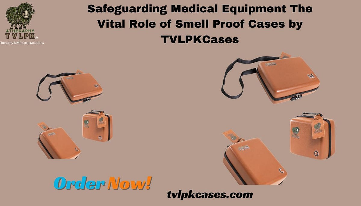 Safeguarding Medical Equipment The Vital Role of Smell Proof Cases by ...
