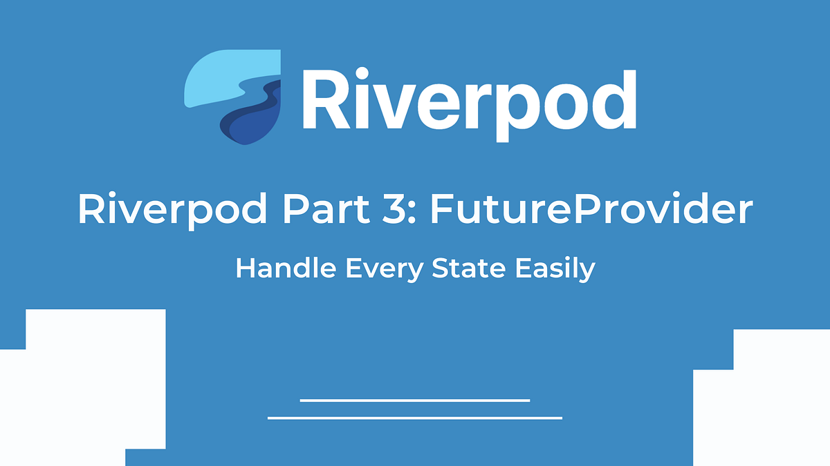 Learn Riverpod From Scratch Part 3: FutureProvider | by Purbo Indra | Medium