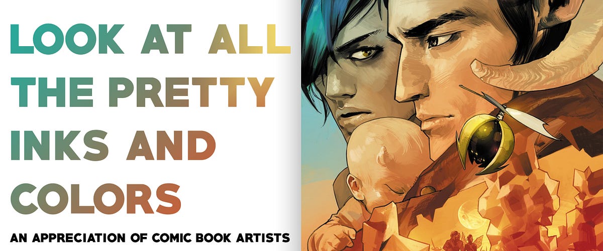 Look At All The Pretty Inks And Colors: An Appreciation of Comic Book Artists | by Akila ...