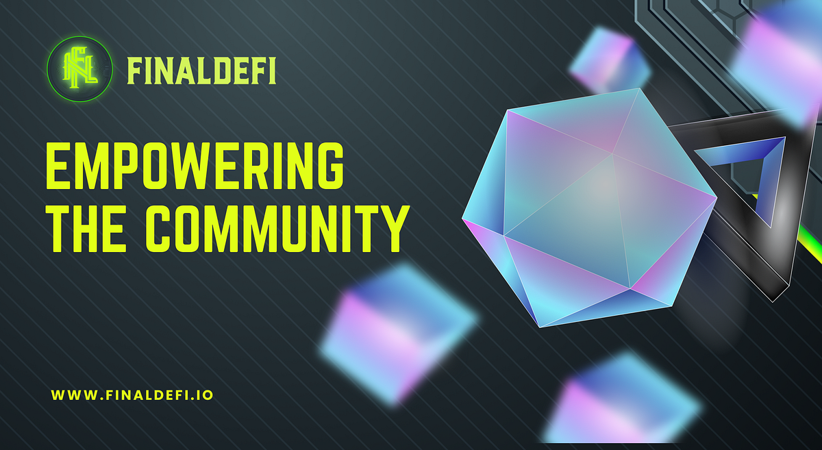 Empowering the Community: FINAL DEFI’s 100% Joint Venture | by Final ...