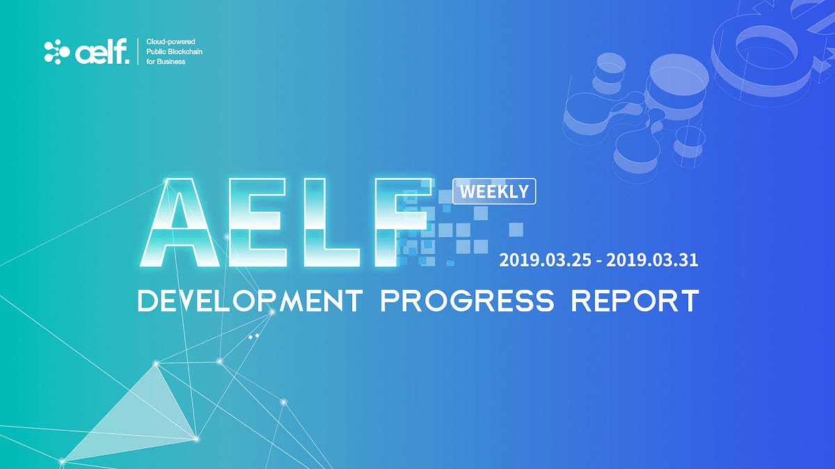 AELF Development Progress Report (Mar 25th — 31st) | by ælf | aelf | Medium