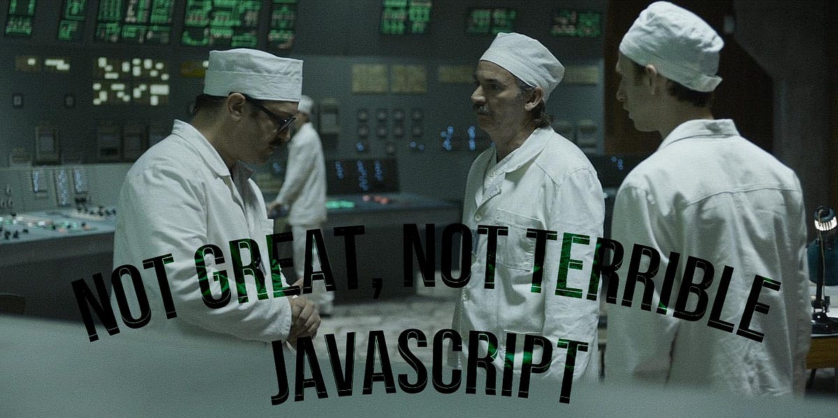 Not Great, Not Terrible JavaScript (մաս 0/7) | by Bool False | Medium