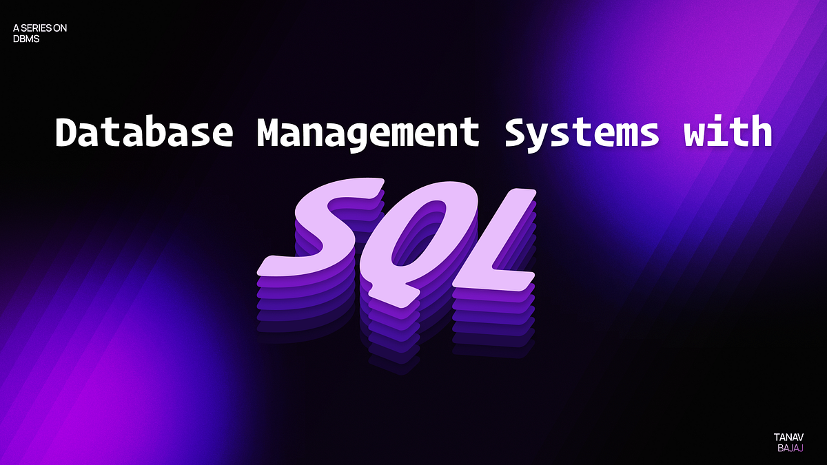 Database Management System with SQL | by Tanav Bajaj | MLearning.ai ...