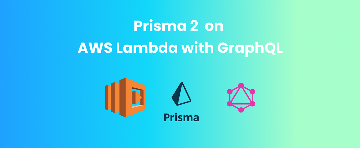 Lets take Prisma 2 for a test drive on AWS Lambda with GraphQL 🏎️ | by ...