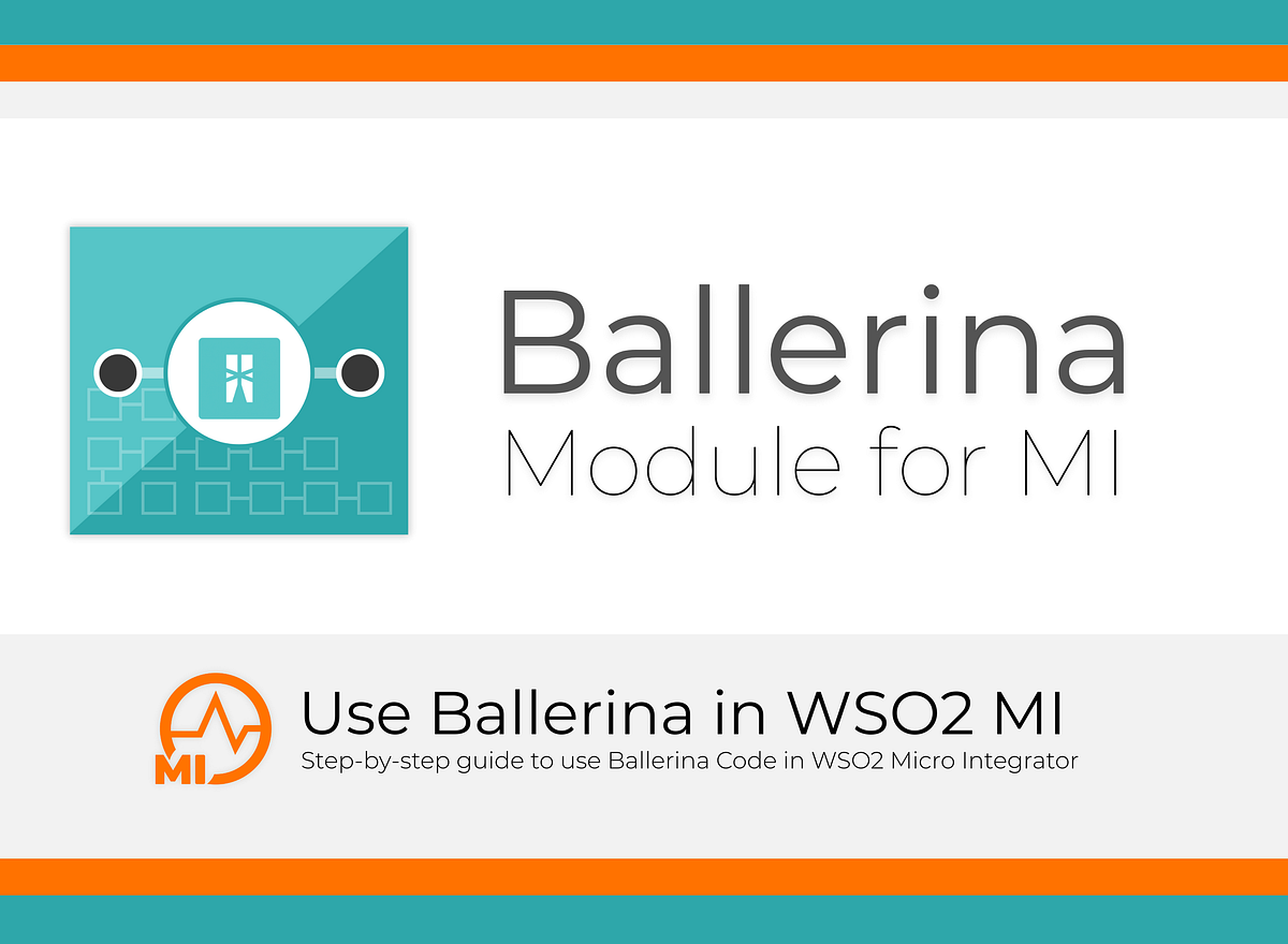 Use Ballerina in WSO2 MI. The WSO2 MI’s Ballerina Module enables… | by Dilan Perera | Think ...