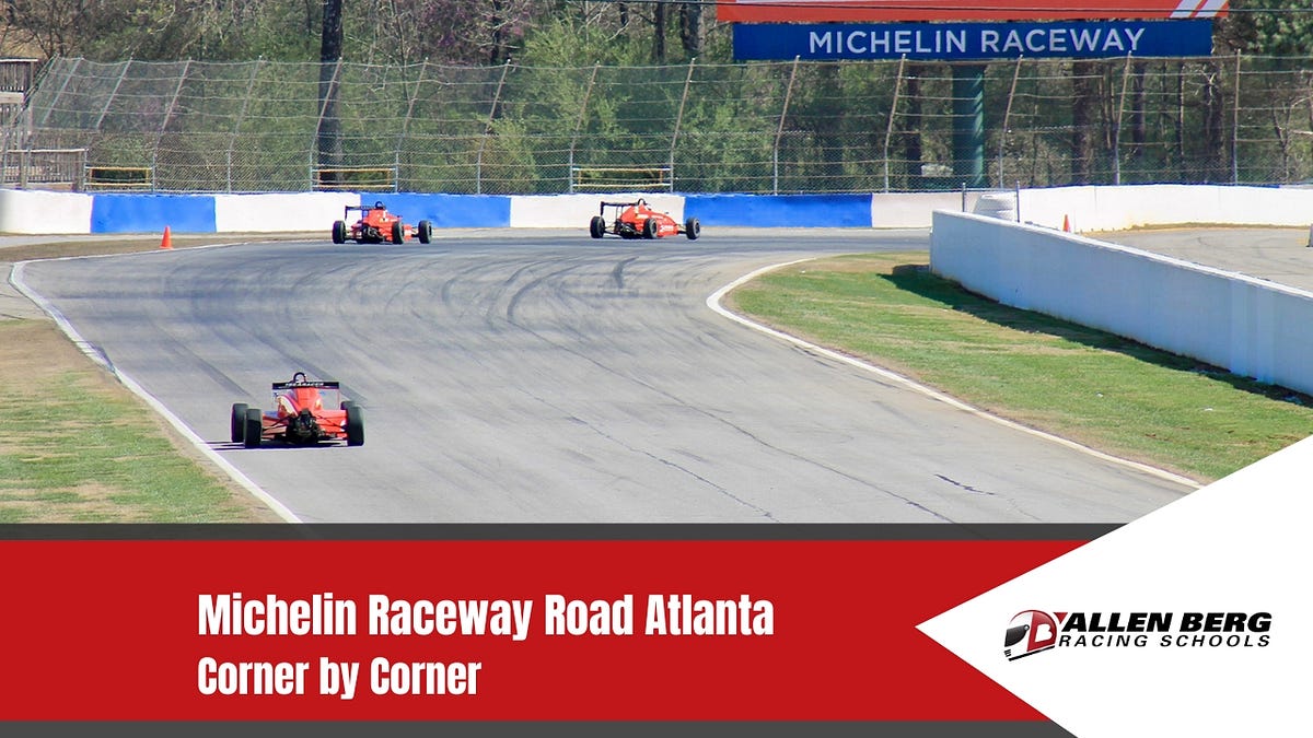 ROAD ATLANTA CORNER BY CORNER. Let’s take a look at Michelin Raceway ...