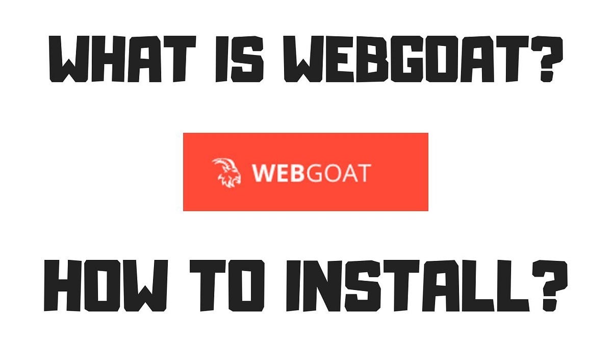 What is WebGoat and How to setup WebGoat in Linux? | by Vishnu Shivalal ...
