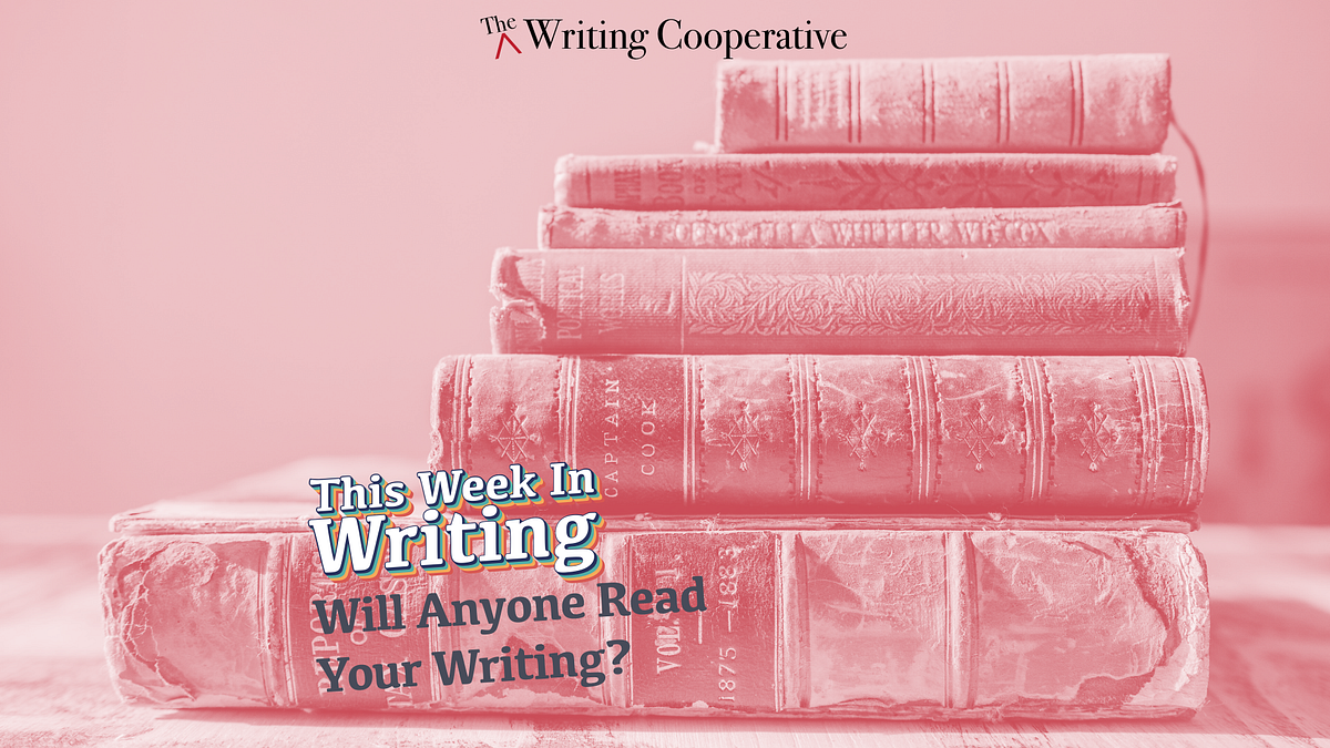 Will Anyone Read Your Writing?. 📝 This Week’s Goal: Explore all… | by ...