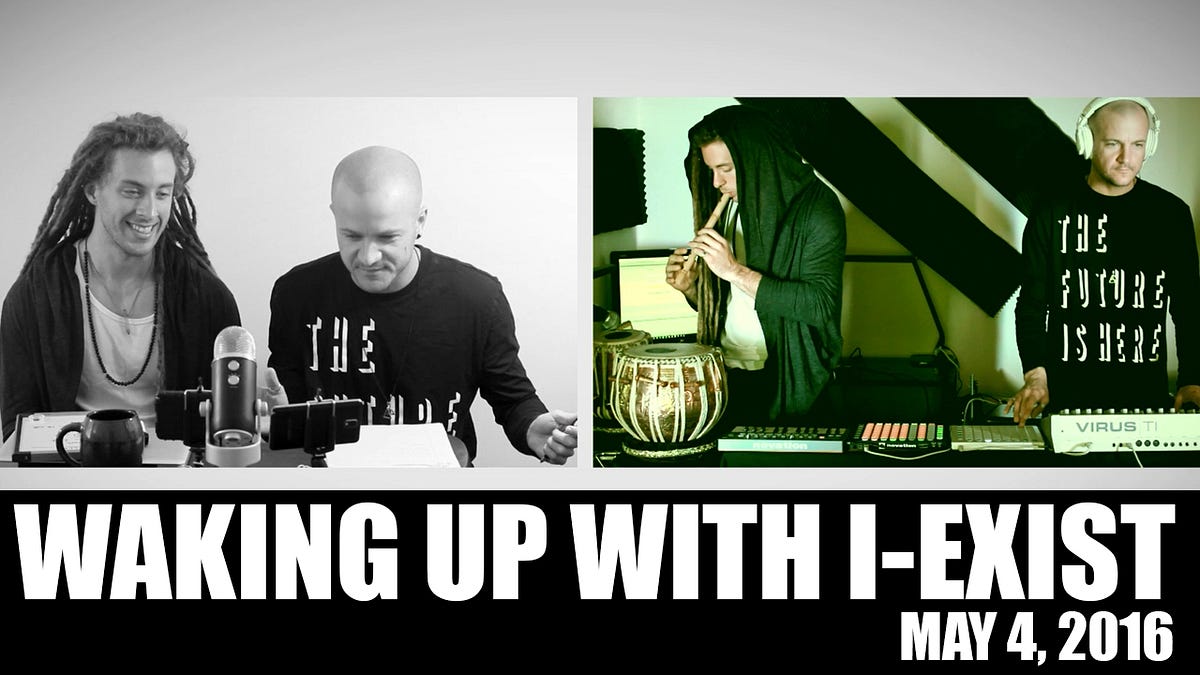 Waking Up With I-Exist. Live Music Evolution | by I-Exist | Medium