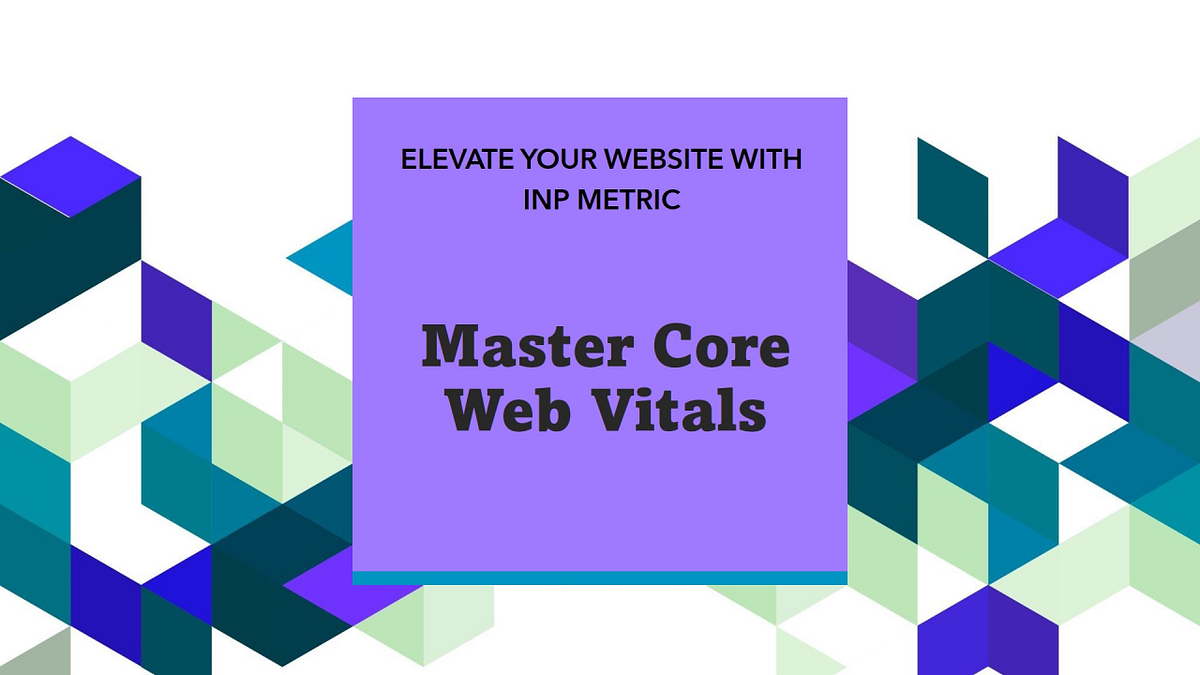 Mastering Core Web Vitals: Elevate Your Website with the New INP Metric | by Illia Kopturov | Medium