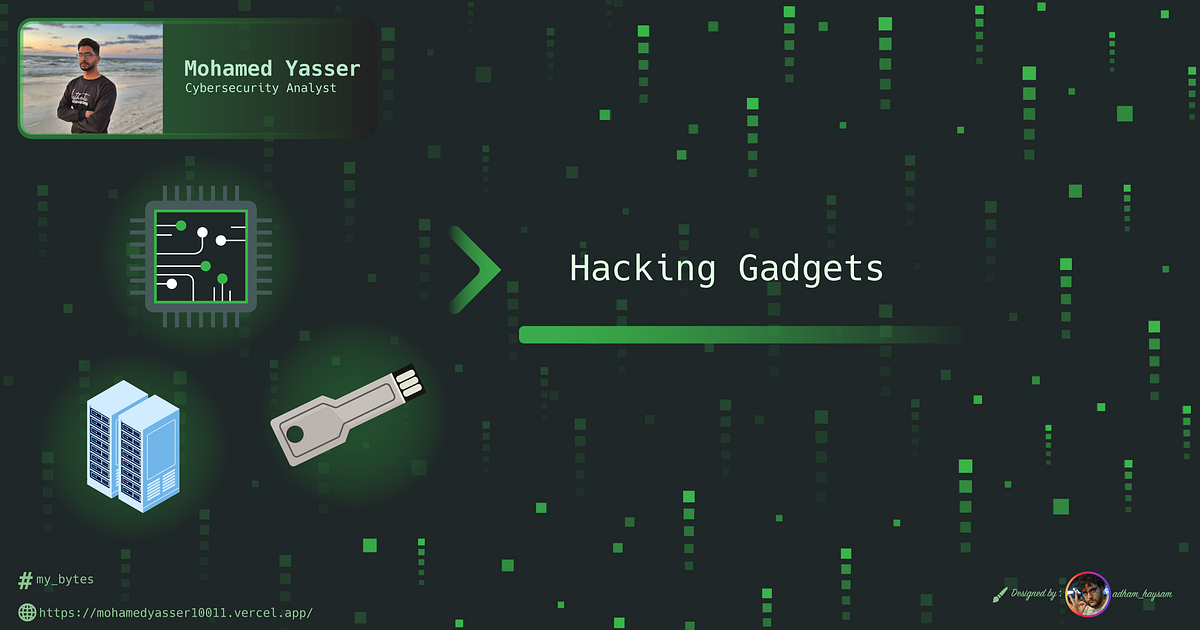 Hacking Gadgets. Evening! 🤖 | by Mohamed Yasser | Jul, 2024 | Medium