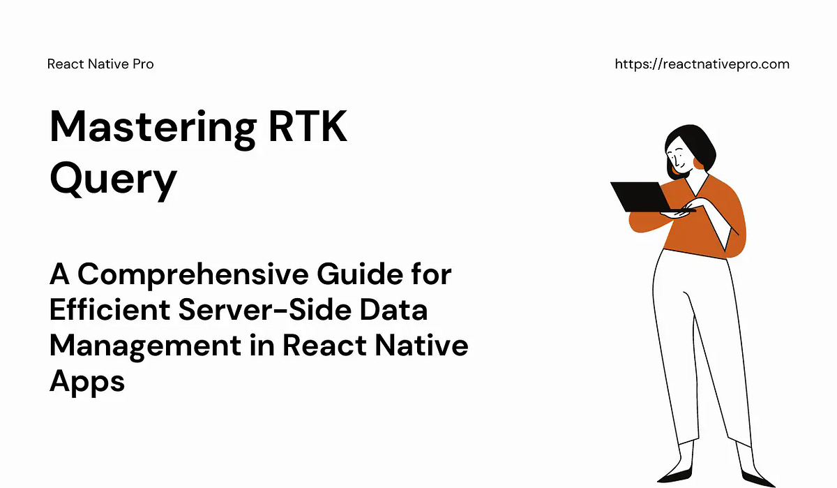 Mastering RTK Query: A Comprehensive Guide for Efficient Server-Side ... Mastering RTK Query: A Comprehensive Guide for Efficient Server-Side ...