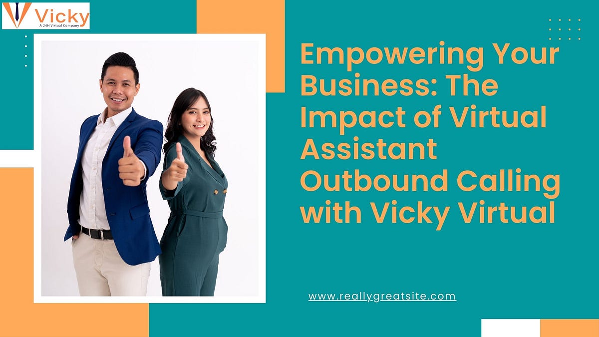 Empowering Your Business: The Impact of Virtual Assistant Outbound ...