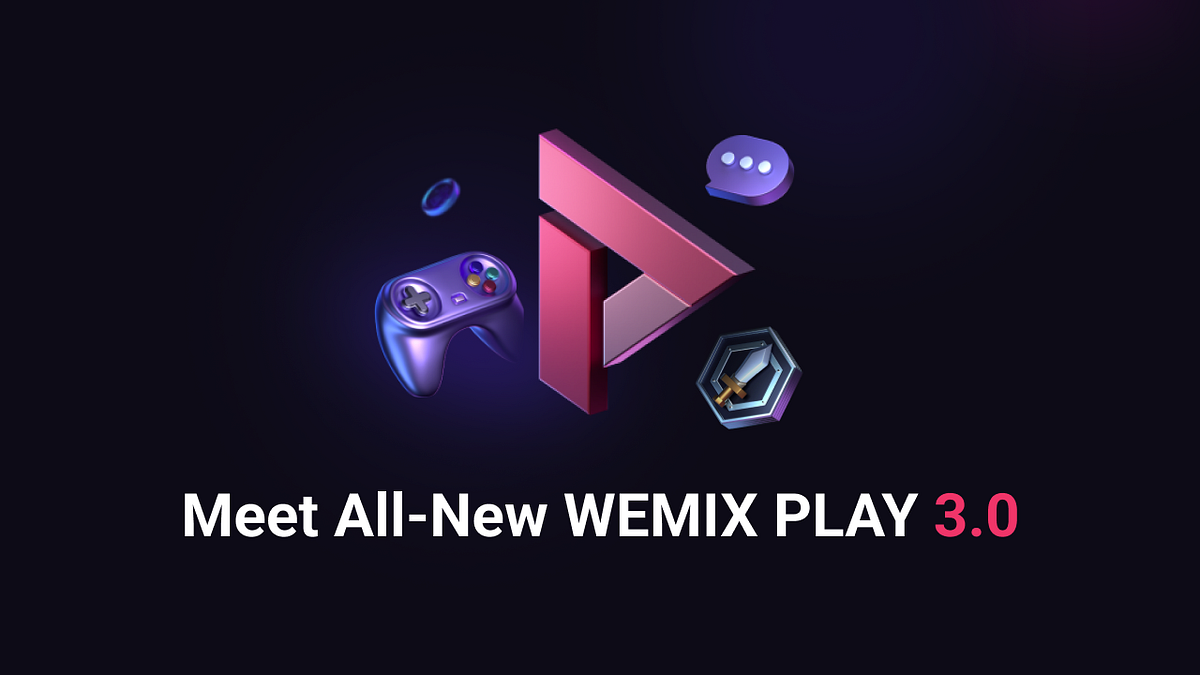 Meet All-New WEMIX PLAY 3.0!. We are officially launching WEMIX PLAY… | by WEMIX PLAY | WEMIX ...