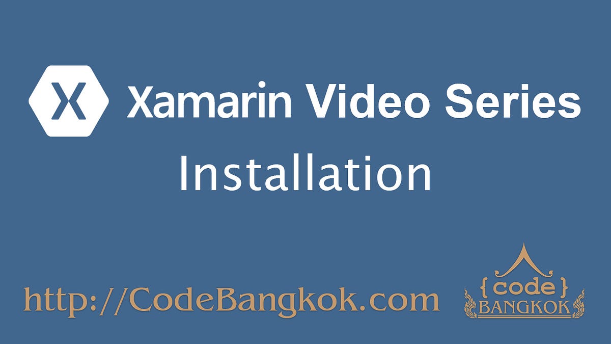 Xamarin (VDO) — Installation. Installing on Windows | by CodeBangkok | Medium