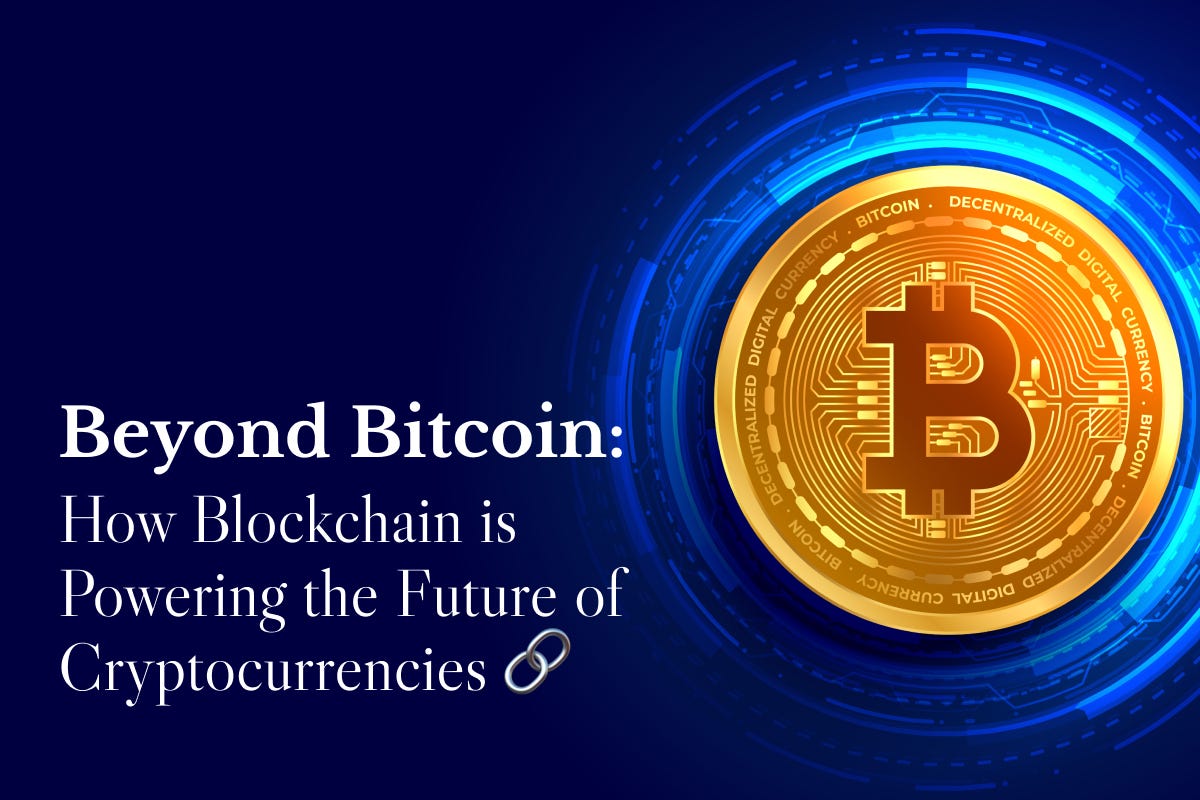 Beyond Bitcoin: How Blockchain is Powering the Future of ...