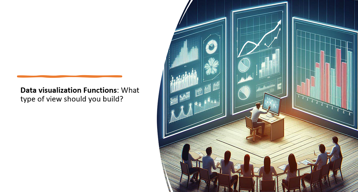 Data visualization Functions: What type of view should you build? | by ...