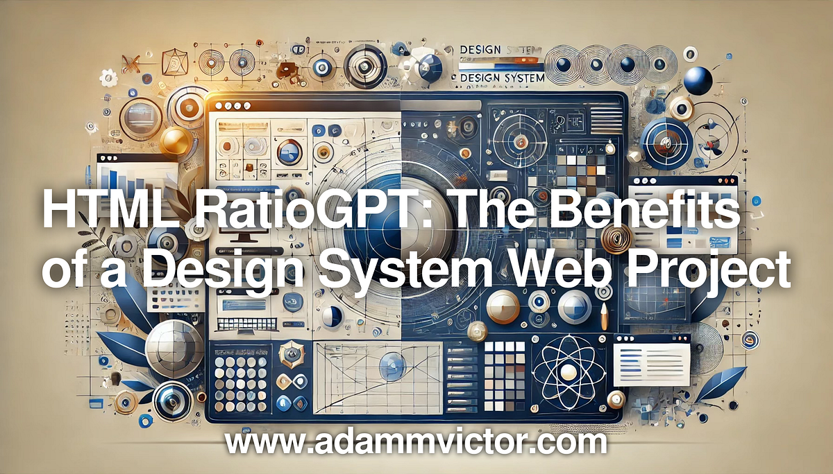 HTML RatioGPT: Benefits of a Design System Web | by Adam M. Victor | Author | A.I. Ethics | 𝐀𝐈 ...