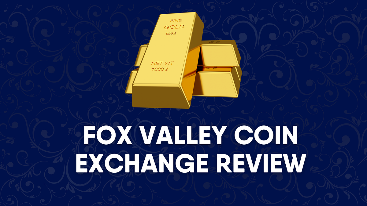 Fox Valley Coin Exchange Review. 🤚Stop — before you read this review ...