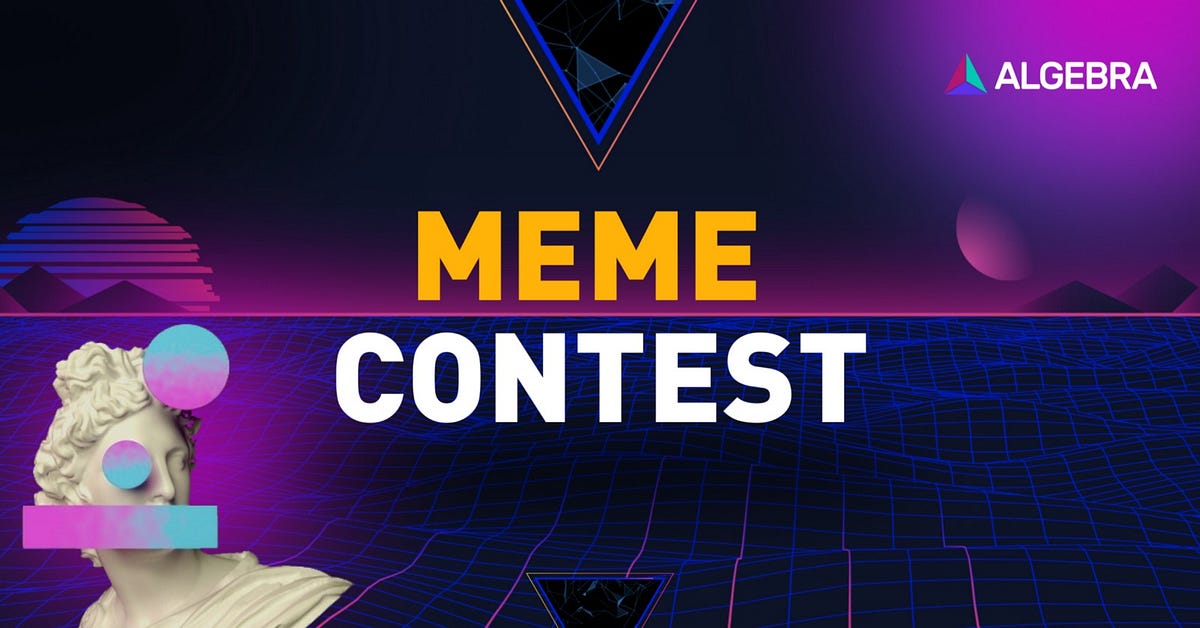 Algebra $1000 Meme Contest - Algebra - Medium
