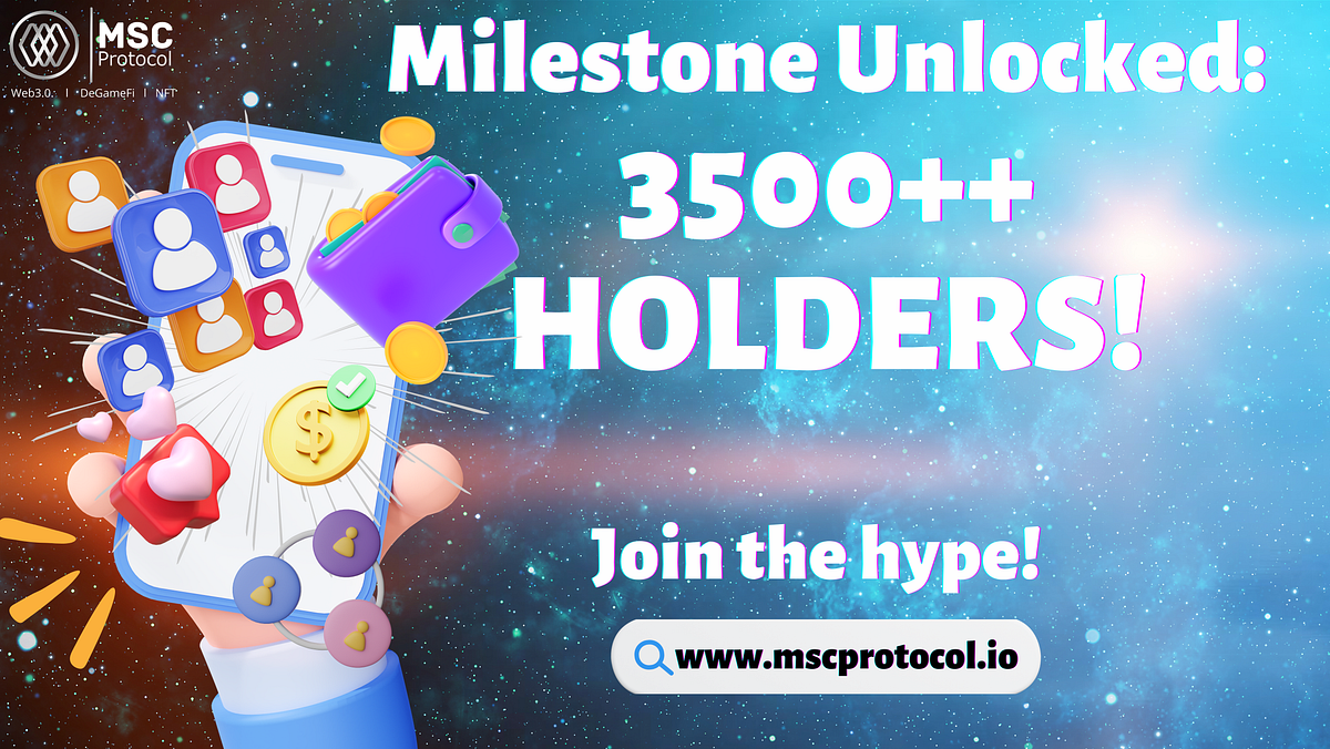 Milestone Unlocked: 3500++ Holders - MSC Protocol - Medium