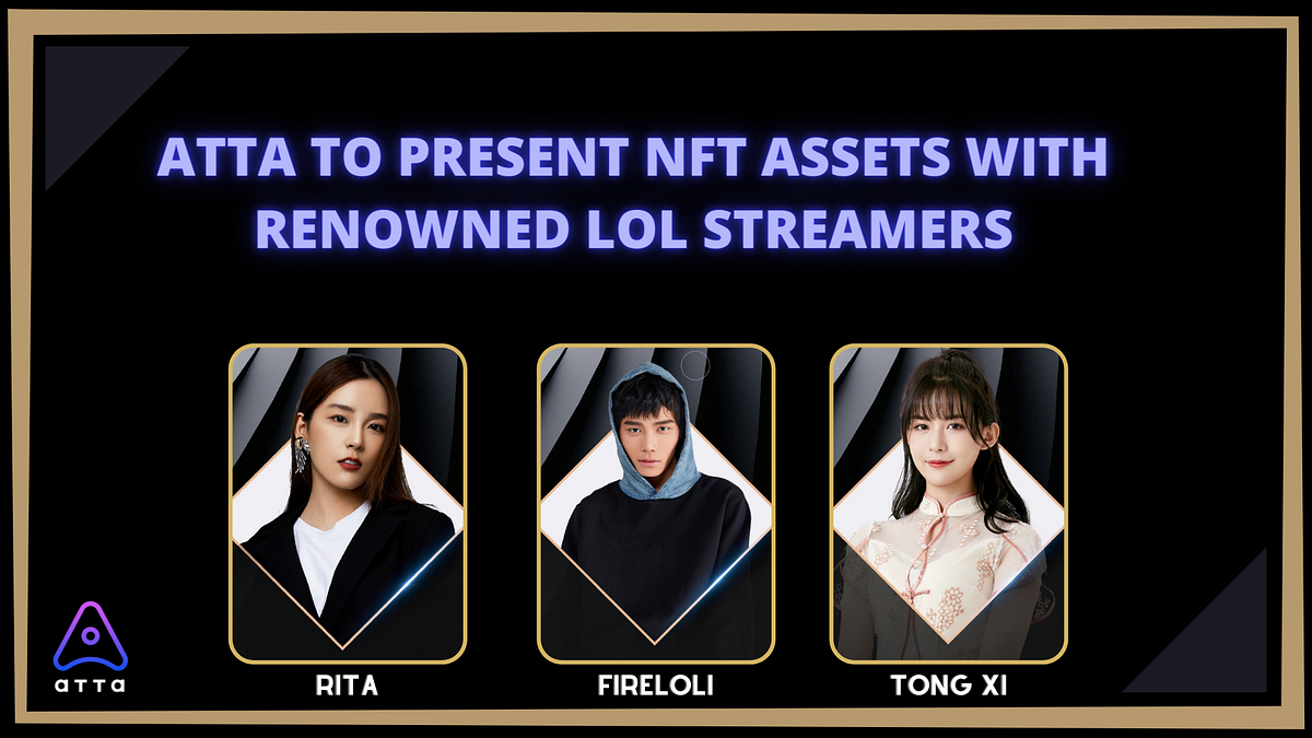 ATTA to Present NFT Assets with Renowned LOL Streamers | by ATTA ...
