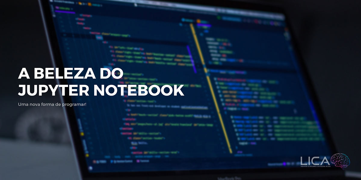 A beleza do Jupyter Notebook . Uma nova forma de programar! | by Luís ...