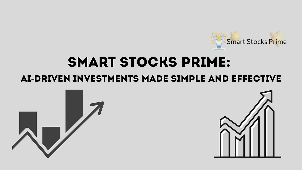Smart Stocks Prime: AI-Driven Investments Made Simple and Effective | by Samuel Altenberg ...