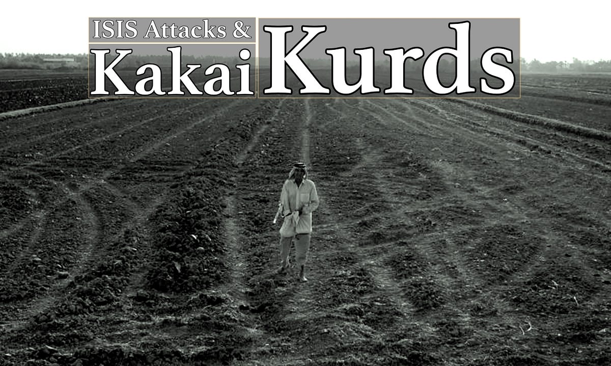 KAKAI KURDS & ISIS ATTACKS. Kakai is a syncretic religion spreading ...