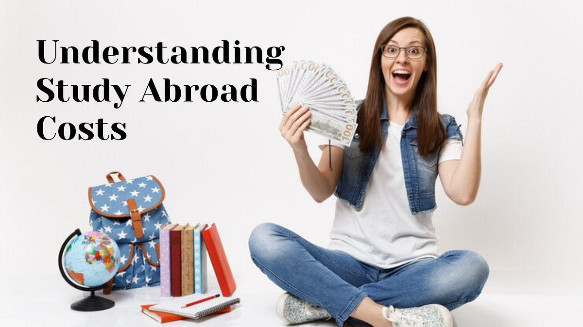 Understanding Study Abroad Costs. Studying abroad is an enriching… | by ...