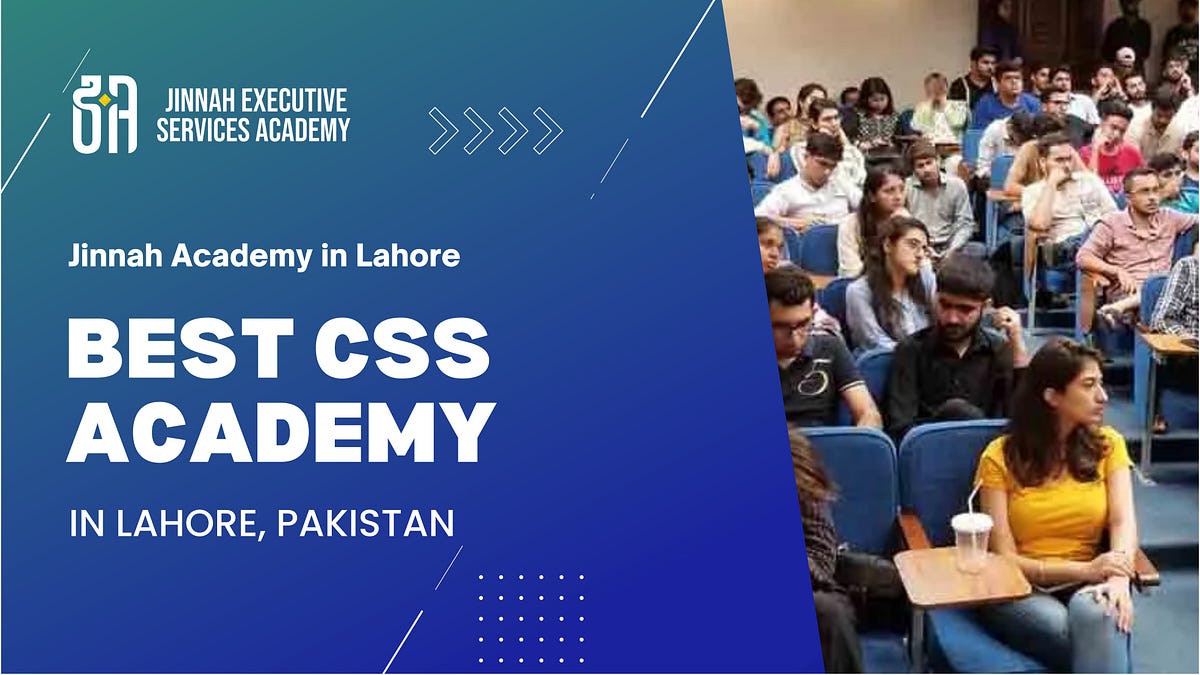 Best CSS Academy in Lahore. Which academy is best for CSS in… | by The ...