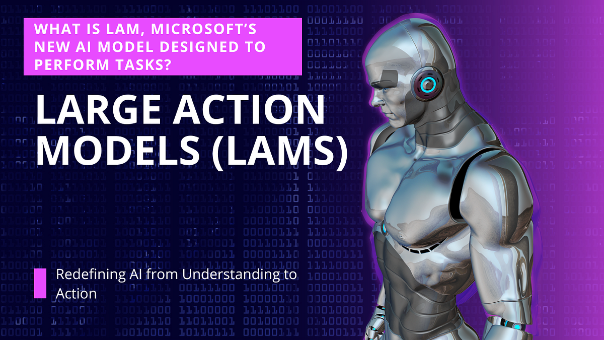 Large Action Models (LAMs): Redefining AI from Understanding to Action ...