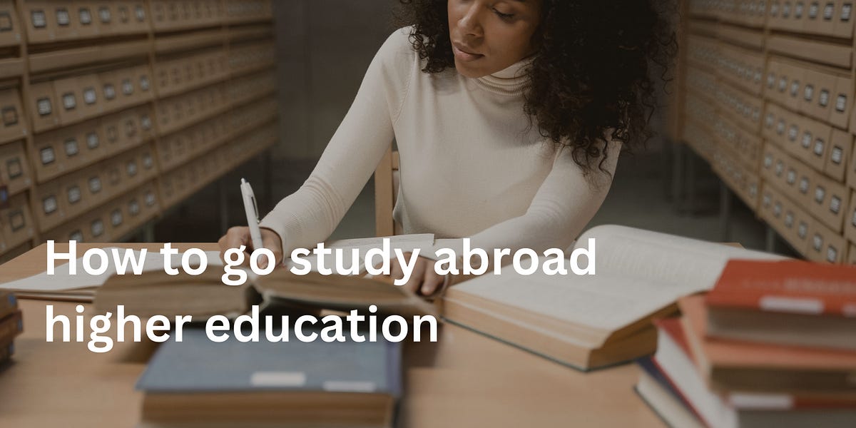 How to go study abroad higher education | by Shubh kumar | Medium
