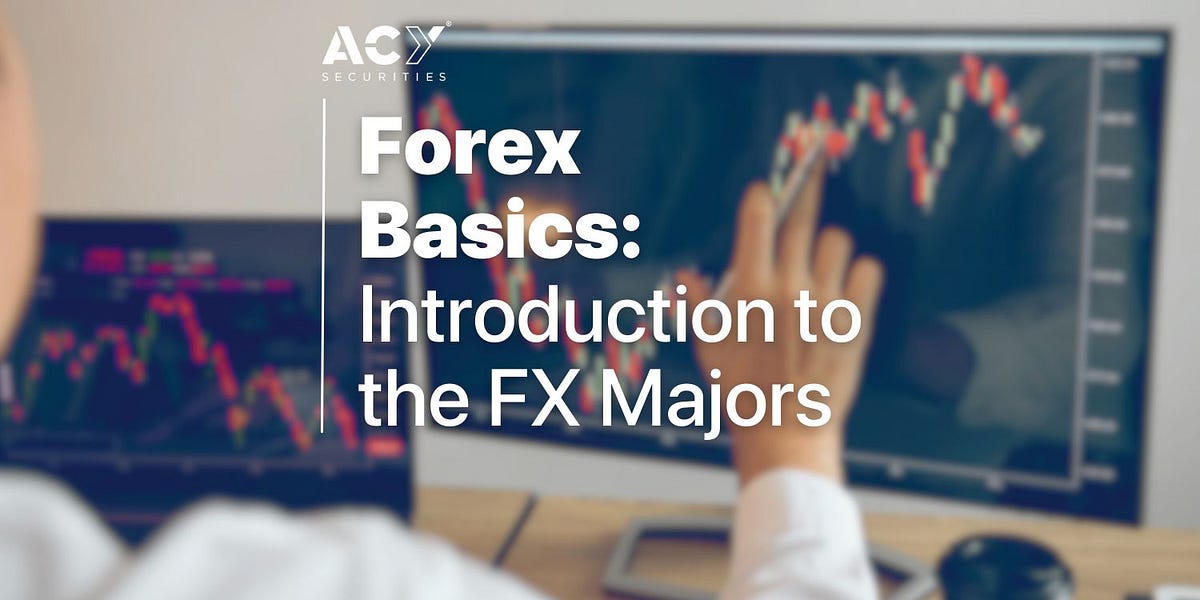 Forex Basics: Introduction to the FX Majors | by ACY Securities | Medium