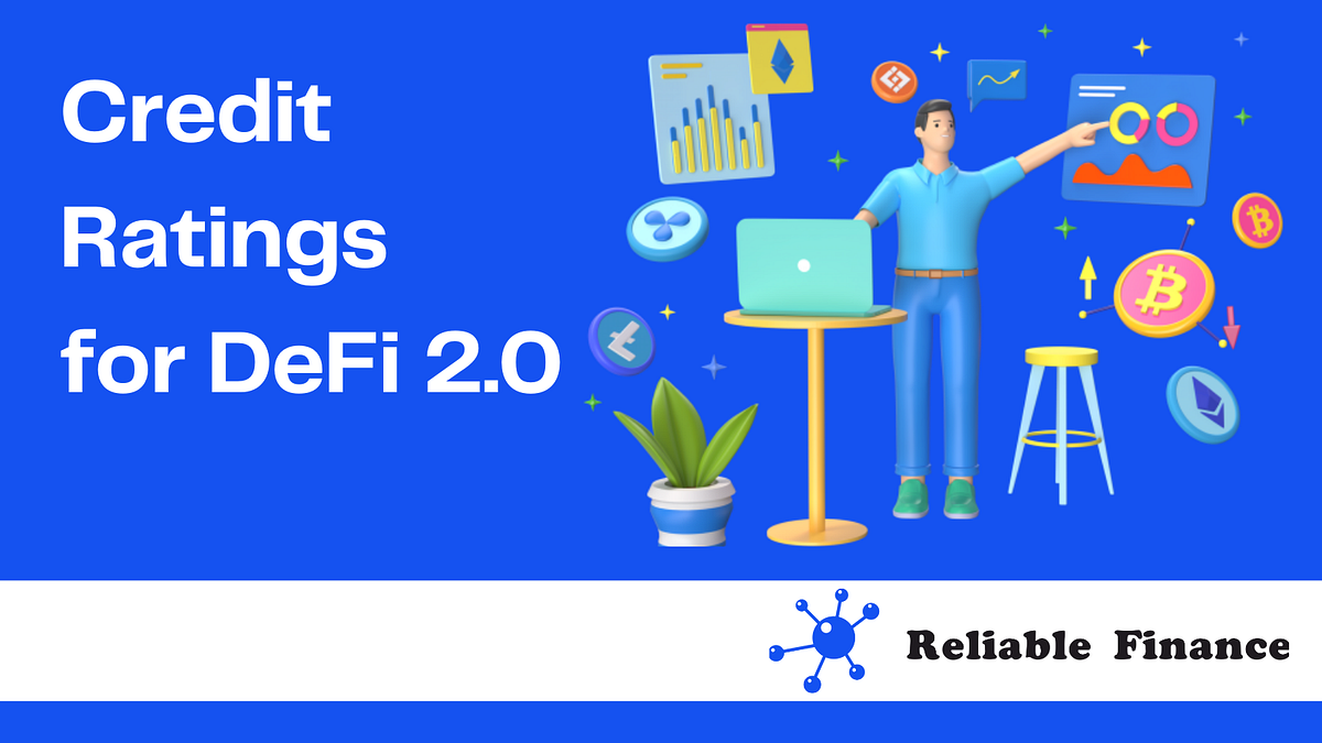 Credit Ratings for DeFi 2.0. In Reliable Finance we partner with… | by ...