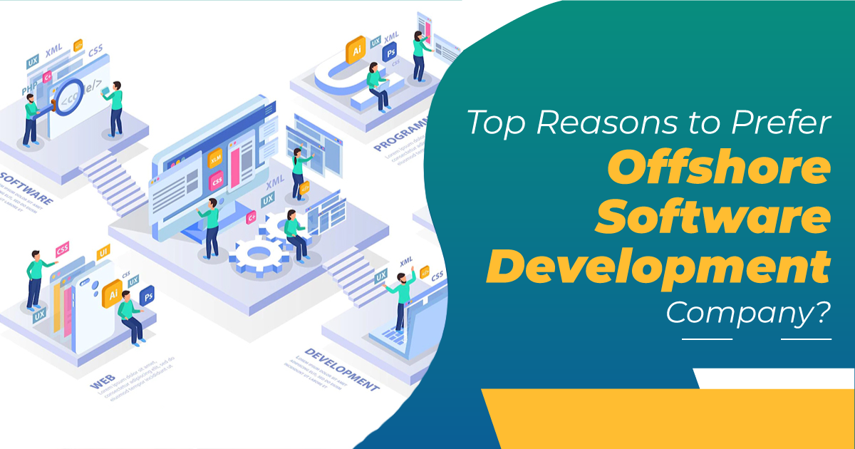 Top Reasons to Prefer Offshore Software Development Company? | by ...