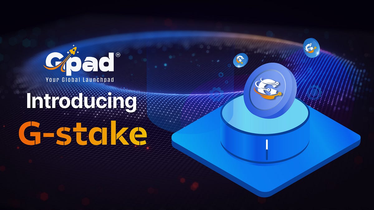 The New Dawn of Staking: Presenting G-Stake | by GPAD ($GVC) | Sep, 2023 | Medium