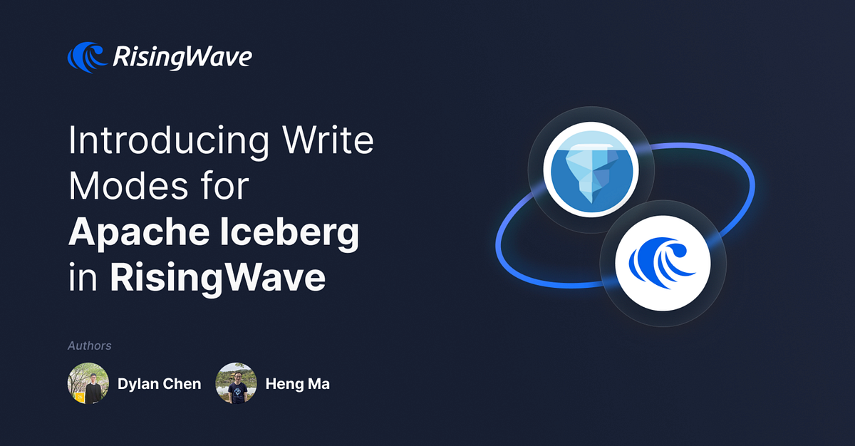 Introducing Write Modes for Apache Iceberg in RisingWave | by ...