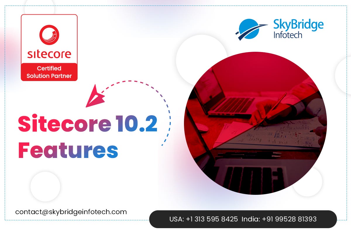 Sitecore 10 2 Features Sitecore Upgrade And Migration Services By Skybridge Infotech Aug