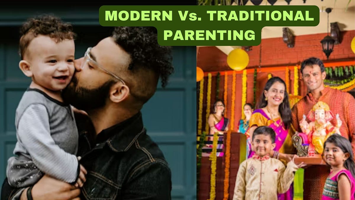 Traditional vs. Modern Parenting: Unveiling the Pros and Cons for Your Child’s Future | by ...