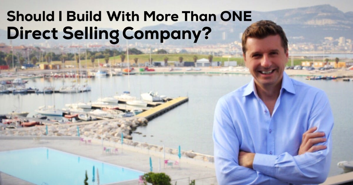 Should I Build With More Than ONE Direct Selling Company? | by ...