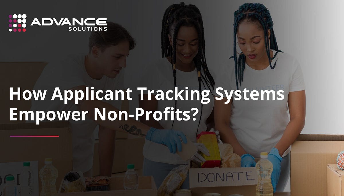 How Applicant Tracking Systems Empower Non-Profits? | by Advance ...